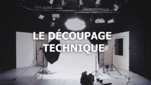 Qu Est Ce Qu Un Découpage Technique Apprendre Le Scénario