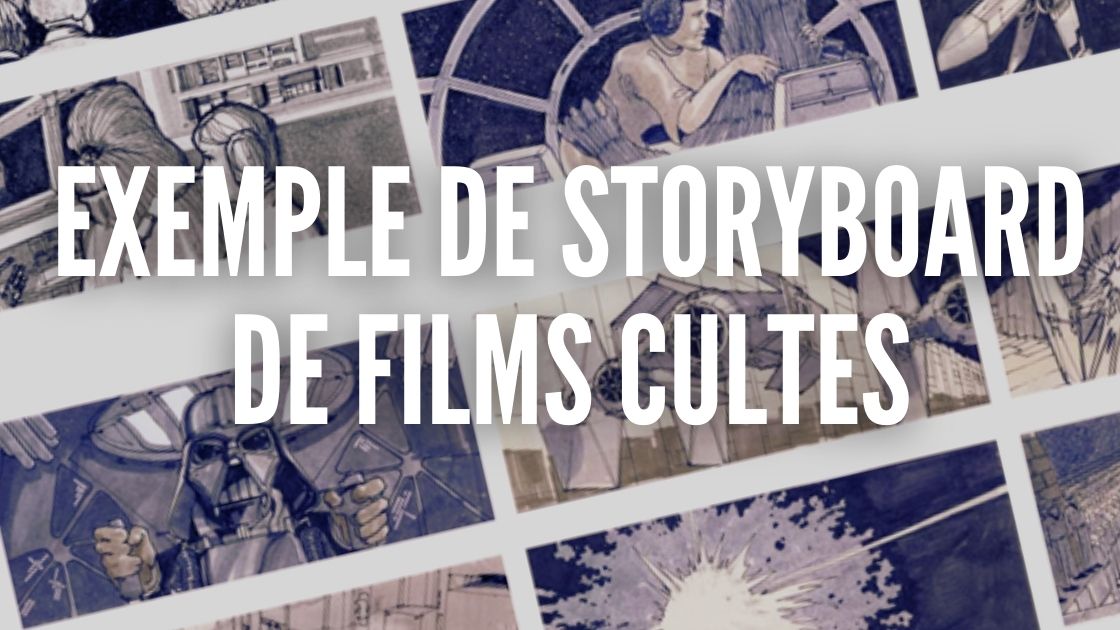 8 Exemples de storyboard de films cultes ! - Apprendre le scénario